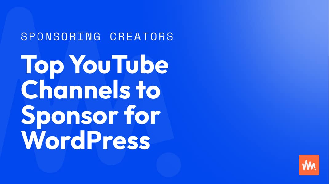 Top 10 WordPress YouTube Channels For Companies To Sponsor - The WP Minute