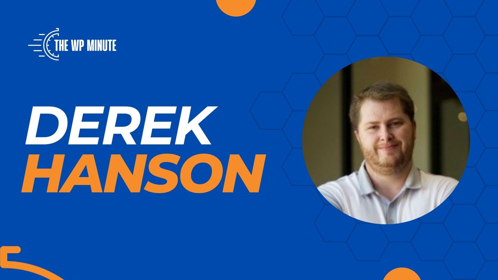 Inside Automattic Special Projects w/ Derek Hanson - The WP Minute
