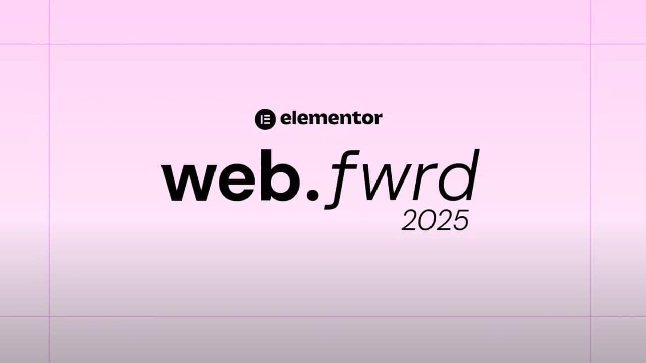 7 Takeaways from Elementor’s 2025 web.fwrd Event - The WP Minute