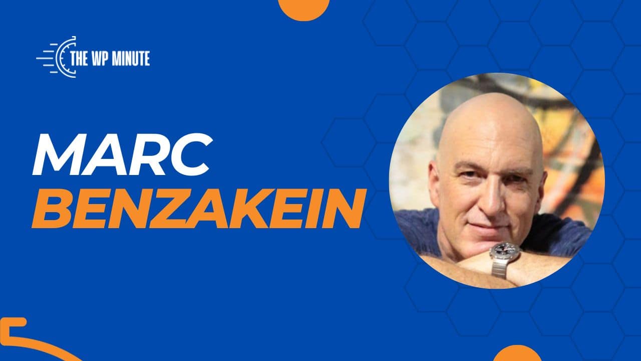 Marc Benzakein: WordPress Comeback Journey - The WP Minute